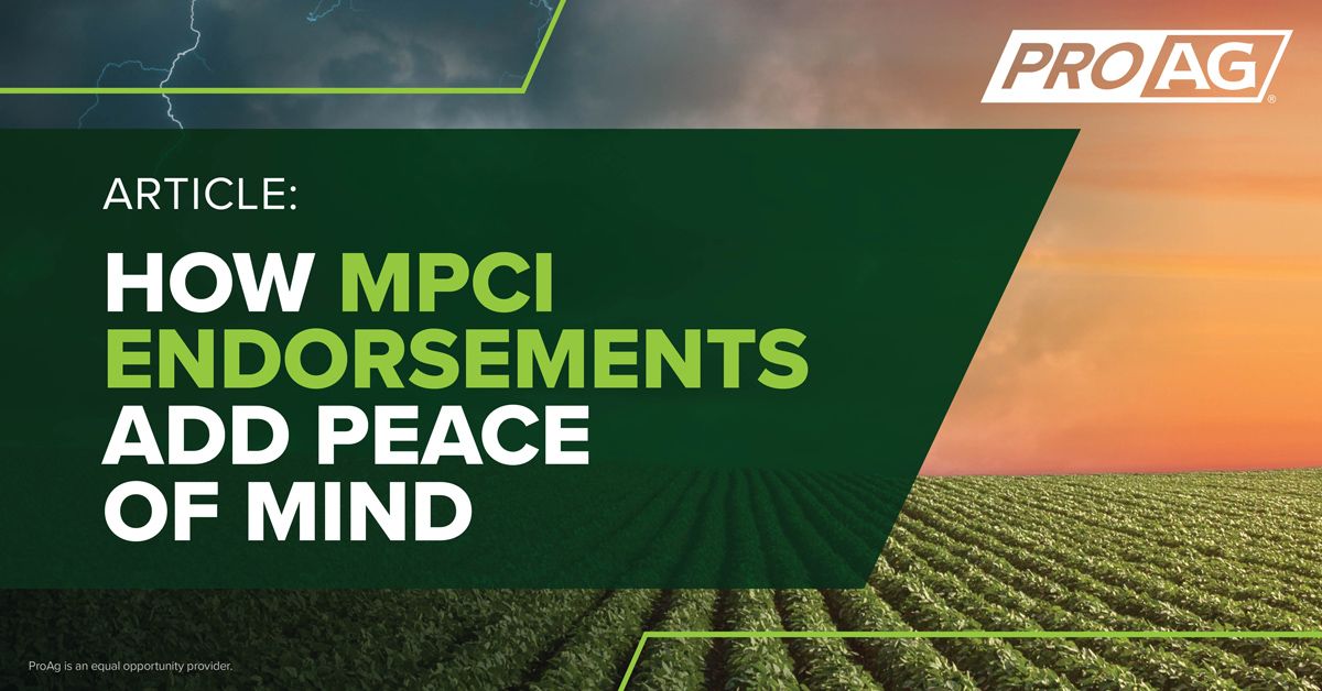 Endorsements with MPCI coverage protect your operation - ProAg
